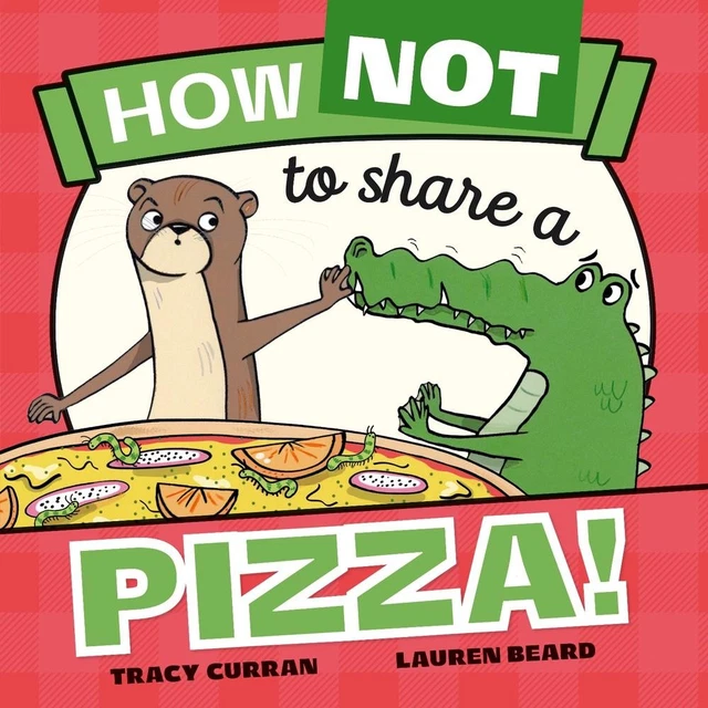 HOW NOT TO Share a Pizza! by Tracy Curran Paperback Book £13.14 ...
