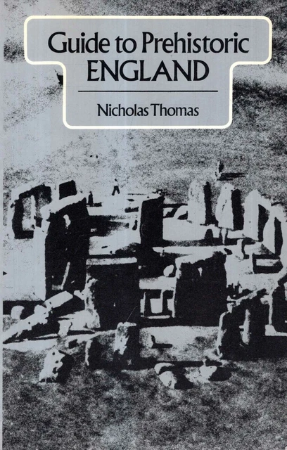 THOMAS, NICHOLAS A GUIDE TO PREHISTORIC ENGLAND 1977 Paperback BOOK £6. ...