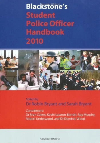 BLACKSTONE'S STUDENT POLICE Officer Handbook 2010-Bryn Caless, Kevin ...