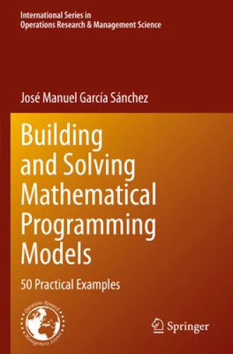 BUILDING AND SOLVING Mathematical Programming Models: 50 Practical Examples $254.55 - PicClick AU