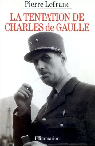 LA TENTATION DE Charles de Gaulle, Pierre Lefranc EUR 3,99 - PicClick FR