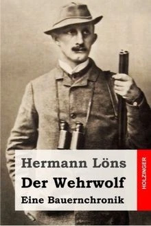 DER WEHRWOLF: EINE Bauernchronik de Löns, Hermann | Livre | état très ...
