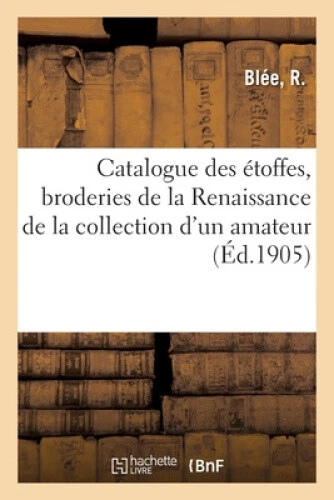 Catalogue DÉtoffes Anciennes Broderies De La Renaissance En Soie Et Or Eur 2133 Picclick Fr