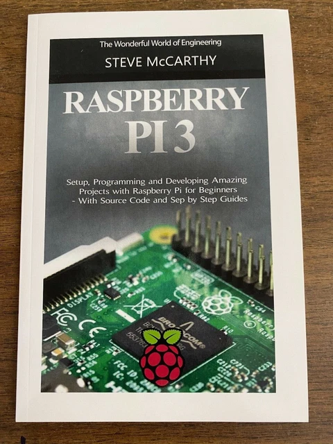 RASPBERRY PI 3 : Setup, Programming and Developing Amazing Projects ...