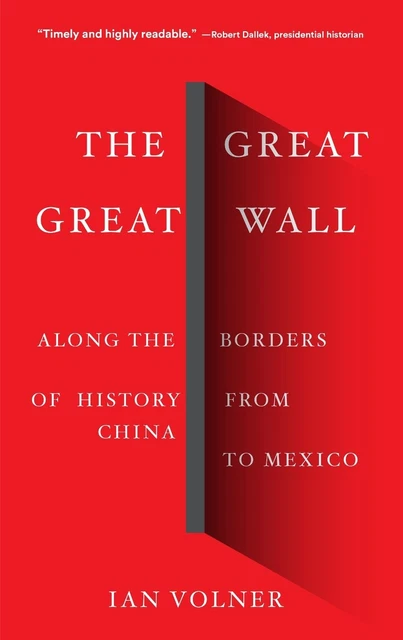 GREAT GREAT WALL: Along the Borders of History from China to Mexico by ...