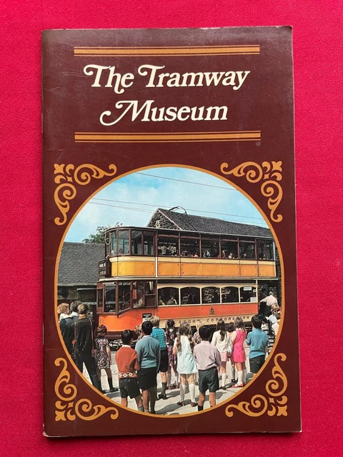 THE TRAMWAY MUSEUM Official Guide. 1972 The Tramway Museum Society £2. ...