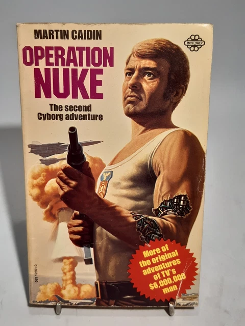 MARTIN CAIDIN - Operation Nuke The Second Cyborg Adventure action ...
