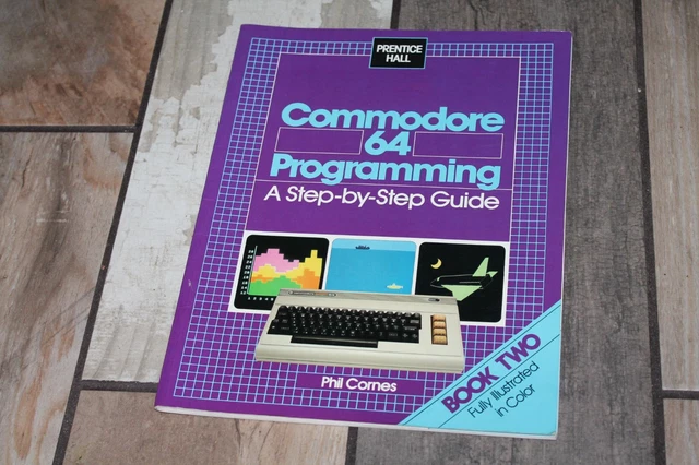 VINTAGE PHIL CORNES Step By Step Programming Commodore 64 - Book two ...