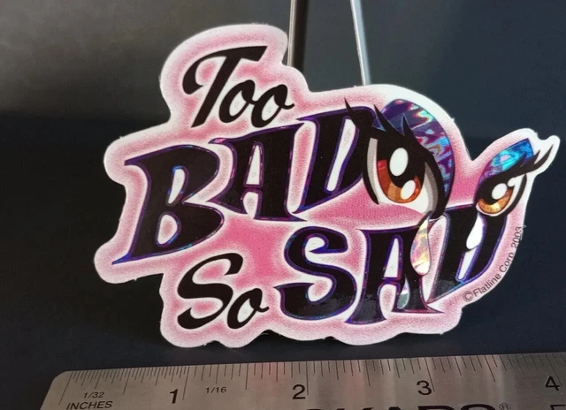 VINTAGE STICKERS TOO Bad So Sad Prism Vending Machine Sticker 2003 ...