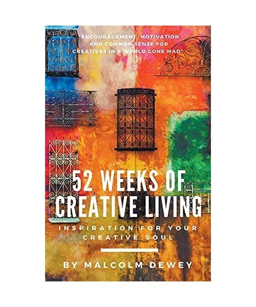 52 WEEKS OF Creative Living: Inspiration for Your Creative Soul, Malcolm Dewey EUR 12,87 ...