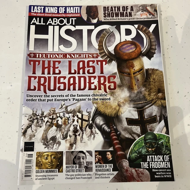 ALL ABOUT HISTORY Magazine. Issue 126. The Last Crusaders. £3.50 ...