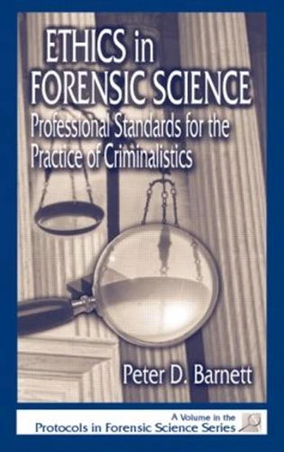 ETHICS IN FORENSIC Science: Professional Standards for the Practice of ...