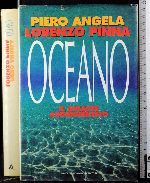 OCEANO. IL GIGANTE Addormentato. Piero Angela. Lorenzo Pinna. Mondadori ...
