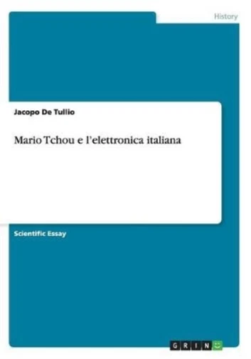 JACOPO DE TULLIO Mario Tchou e l'elettronica italiana (Poche) EUR 36,23 ...