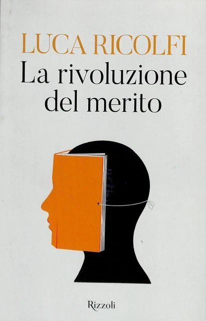LA RIVOLUZIONE DEL merito - Ricolfi Luca - Rizzoli EUR 8,00 - PicClick IT