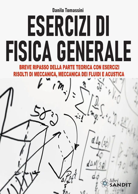 LIBRI DANILO TOMASSINI - Esercizi Di Fisica Generale. Breve Ripasso Della Parte EUR 19,93 ...