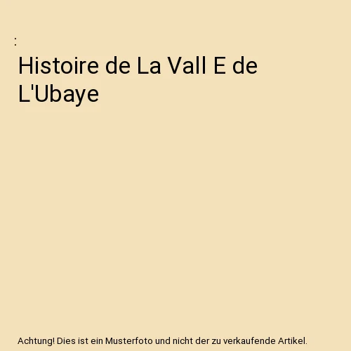 HISTOIRE DE LA Vall E de L'Ubaye EUR 15,99 - PicClick FR