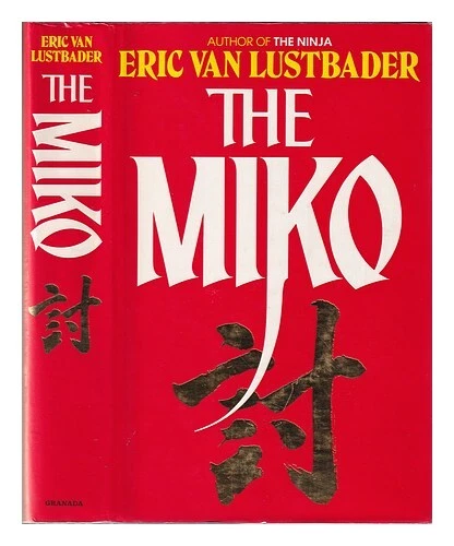 LUSTBADER, ERIC VAN Le Miko / Eric Van Lustbader 1984 Relié EUR 45,56 ...