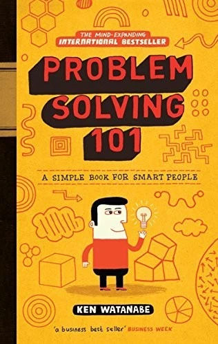 PROBLEM SOLVING 101: A simple book fo..., Watanabe, Ken £10.80 ...