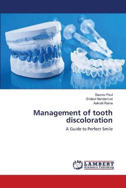 MANAGEMENT OF TOOTH discoloration by Saurav Paul (English) Paperback Book EUR 100,93 - PicClick FR