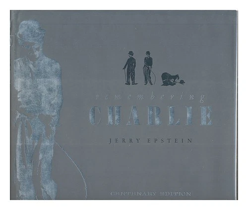 EPSTEIN, JERRY (1927 Remembering Charlie: A Pictorial Biografia 1989 ...