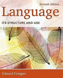 LANGUAGE: ITS STRUCTURE and Use de Finegan, Edward | Livre | état très ...