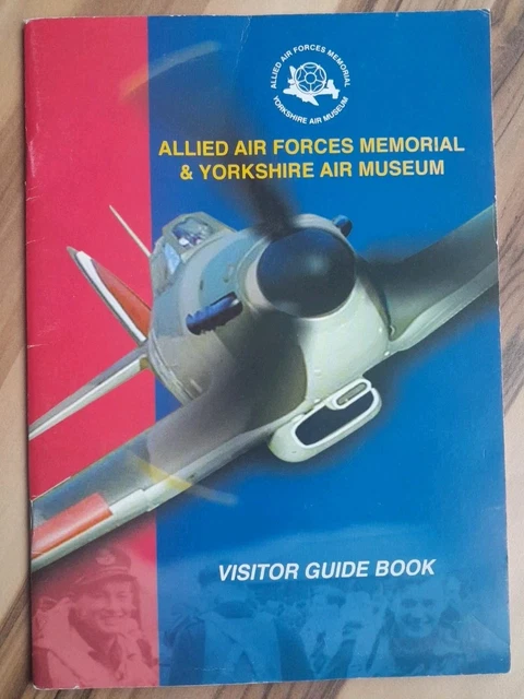 ALLIED AIRFORCES MEMORIAL And Yorkshire Air Museum Visitor Guide Book ...