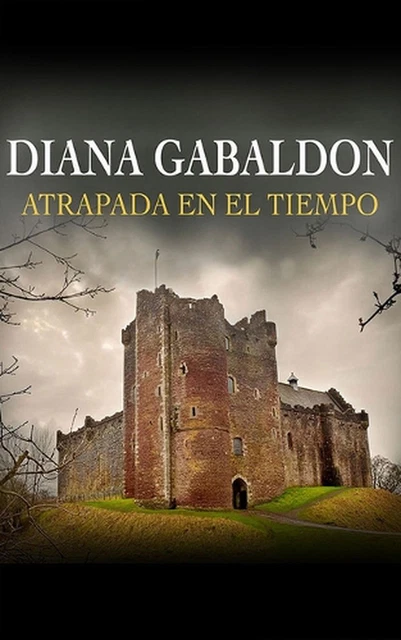 ATRAPADA EN EL Tiempo (Narracin En Castellano) by Diana Gabaldon ...