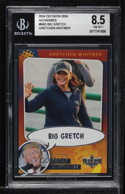 2024 DECISION 2024 Nicknames Big Gretch Gretchen Whitmer #NN3 BGS 8.5 ...