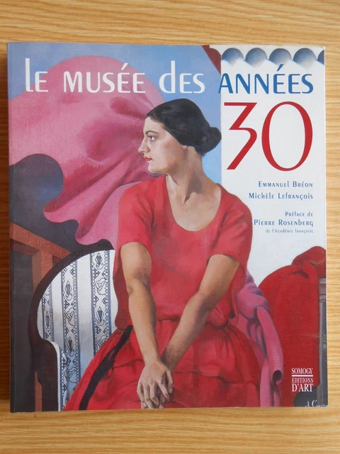LE MUSÉE DES Années 30 Bréon, Lefrançois 1998, Arts décos EUR 30,00 ...