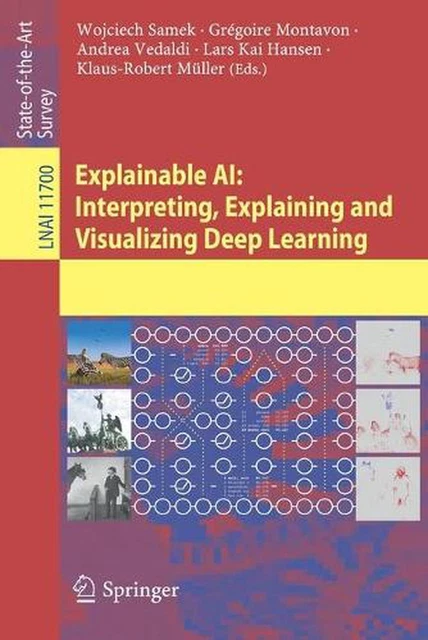 EXPLAINABLE AI: INTERPRETING, Explaining and Visualizing Deep Learning by Wojcie $211.86 ...