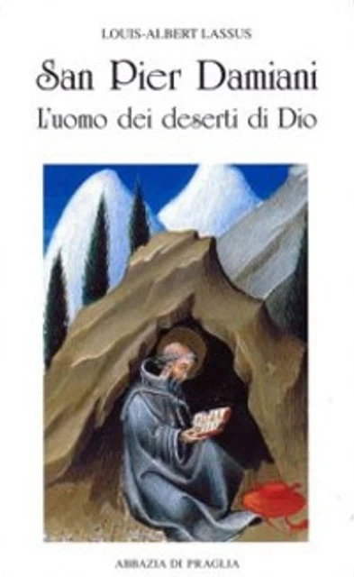 LIBRI LOUIS-ALBERT LASSUS - San Pier Damiani. L'uomo Dei Deserti Di Dio ...