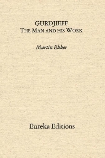 MARTIN EKKER GURDJIEFF- The Man and His Work (Poche) EUR 17,55 - PicClick FR