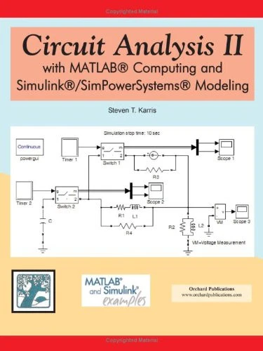 CIRCUIT ANALYSIS II WITH MATLAB COMPUTING AND SIMULINK / By Steven ...