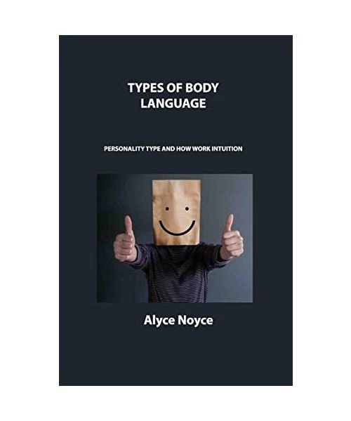 TYPES OF BODY Language: Personality Type and How Work Intuition, Alyce ...