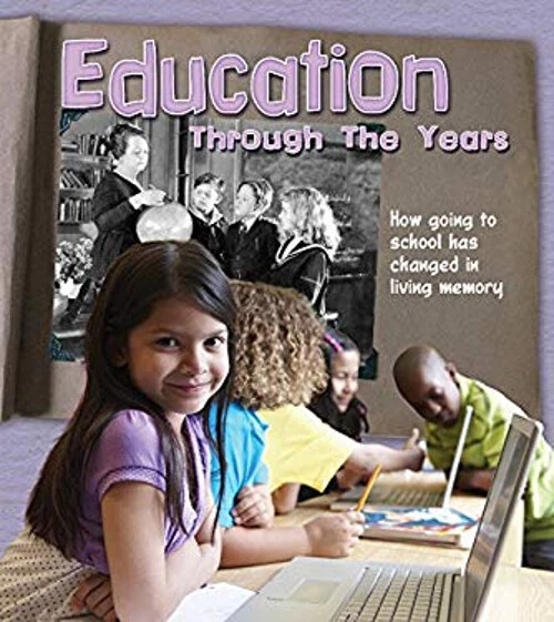 EDUCATION THROUGH THE Years : How Going to School Has Changed in £4.90 ...