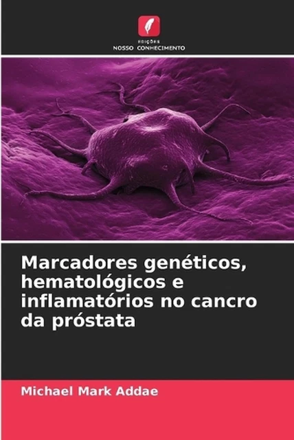 MARCADORES GENTICOS, HEMATOLGICOS e inflamatrios no cancro da prstata ...