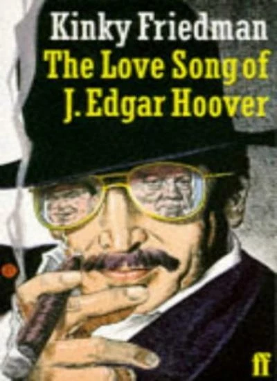THE LOVE SONG of J. Edgar Hoover-Kinky Friedman EUR 4,18 - PicClick FR