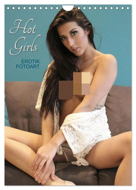Erotik Fotoart Hot Girls Wandkalender 2025 Din A4 Hoch Calvendo