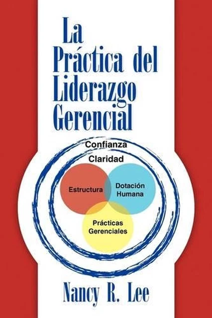 LA PRCTICA DEL liderazgo gerencial by Dr Nancy R. Lee (Spanish ...