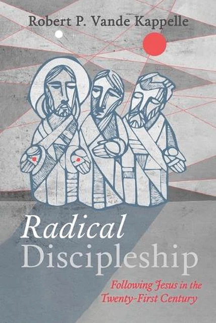 DISCIPLESHIP RADICAL : suivre Jésus au XXIe siècle par Robert P. V EUR ...