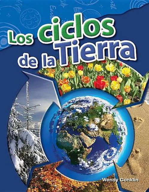 LOS CICLOS DE la Tierra (Earth s Cycles) by Wendy Conklin (Spanish ...