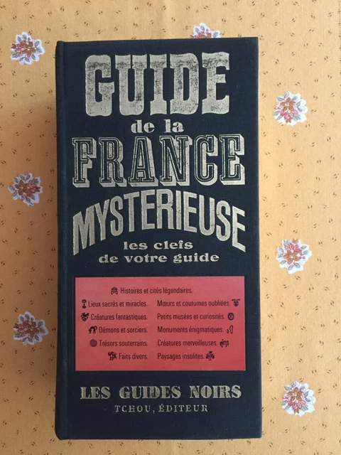 GUIDE DE LA FRANCE MYSTERIEUSE - TCHOU Editeur 1964 - Excellent état ...