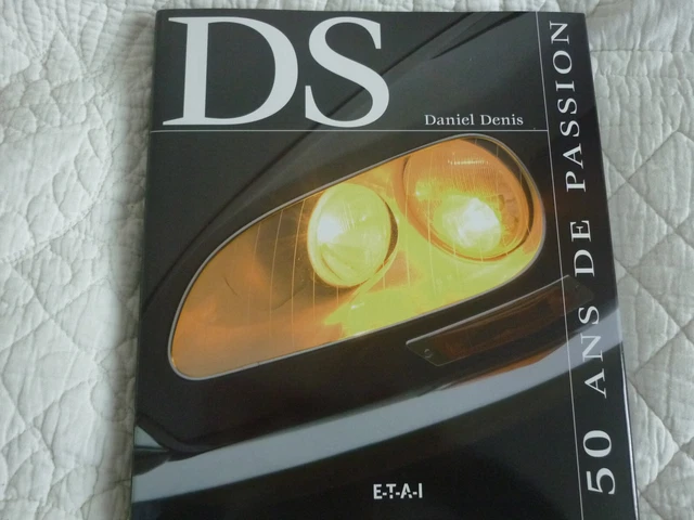 TRÈS BEAU LIVRE Citroën DS 50 ans de passion ETAI - Daniel Denis ...