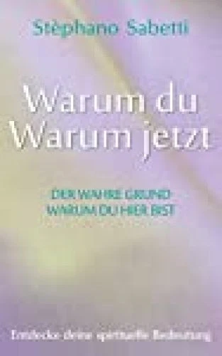 WARUM DU - Warum jetzt : Der wahre Grund, warum du hier bist. Entdecke deine spi EUR 121,00 ...