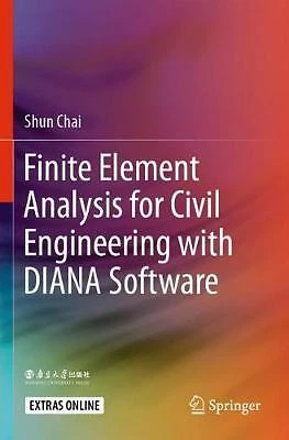 FINITE ELEMENT ANALYSIS for Civil Engineering with DIANA Soft... - 9789811529474 £85.33 ...