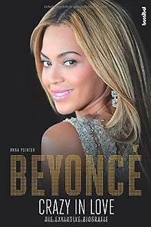 BEYONCÉ - CRAZY in Love de Anna Pointer | Livre | état très bon EUR 7 ...