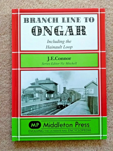 MIDDLETON PRESS BRANCH Line to Ongar, Epping Stratford Leyton ...