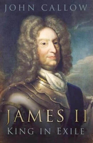 JAMES II: KING in Exile by Callow, John NEUF EUR 34,47 - PicClick FR