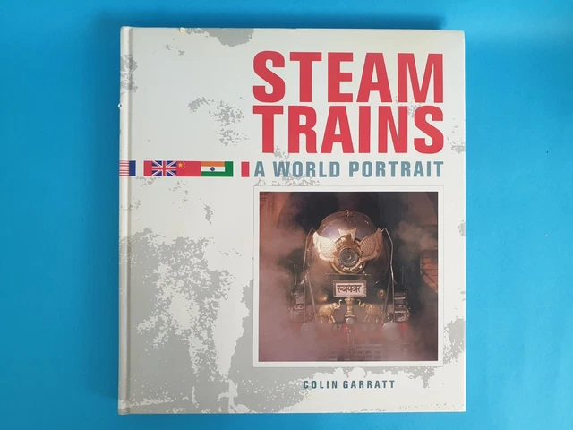 STEAM TRAINS: A World Portrait by Colin Garratt, 1989 1st Edition ...
